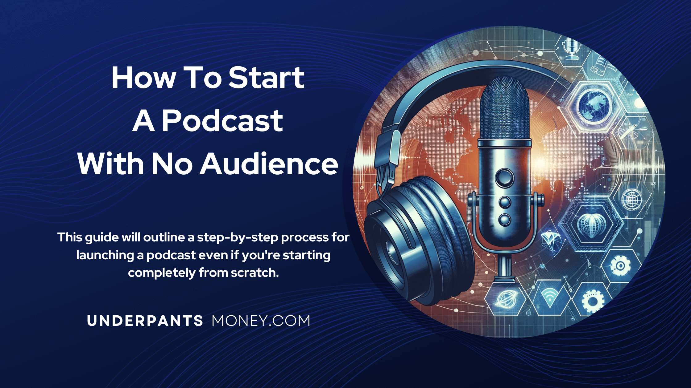 How To Start A Podcast With No Audience In 2024: Full Guide